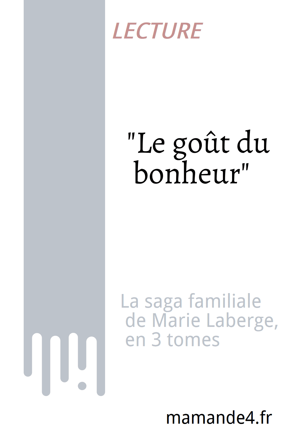 Livre "Le goût du bonheur" : une trilogie captivante de Marie Laberge