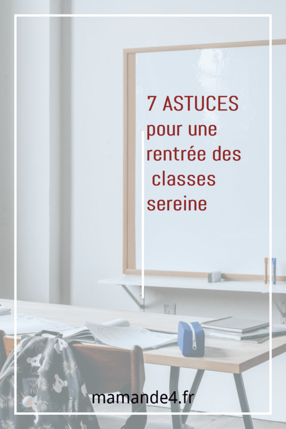 7 astuces pour préparer la rentrée scolaire
